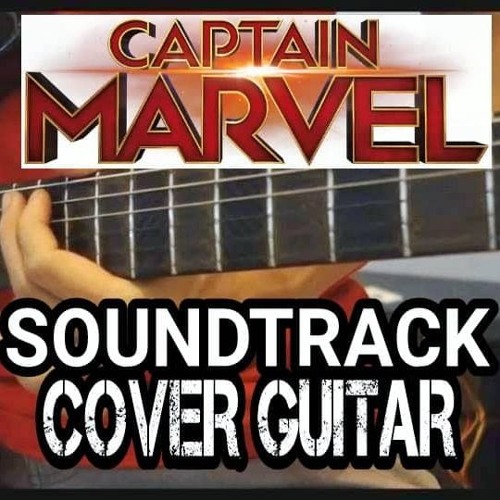 Stream Captain Marvel Soundtrack Movie Cover Guitar by Rizal record by ...