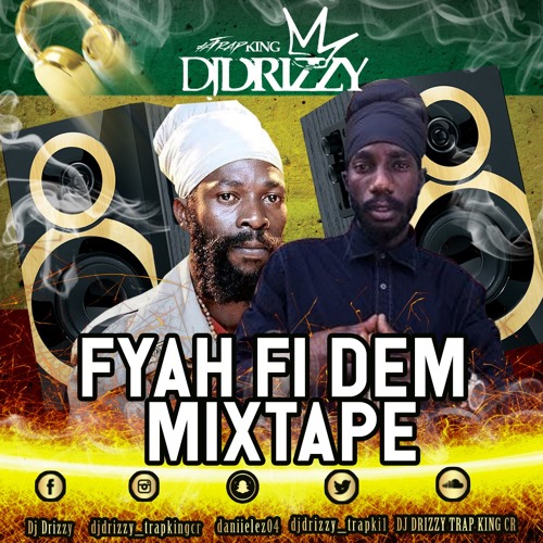 Stream DJ DRIZZY - FYAH FI DEM MIXTAPE (OLD SCHOOL) by DJ DRIZZY TRAP ...