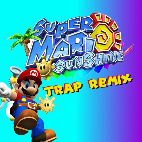 Stream Super Mario Sunshine | TRAP Remix - Delfino Plaza by SkinnyOTB ...