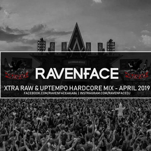 Stream Uptempo Hardcore & Xtra Raw Mix by Ravenface (April 2019) by ...
