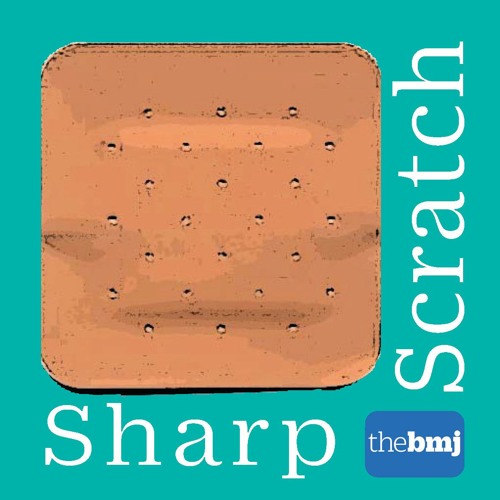 Stream episode What is Sharp Scratch? by BMJ talk medicine podcast | Listen online for free on ...
