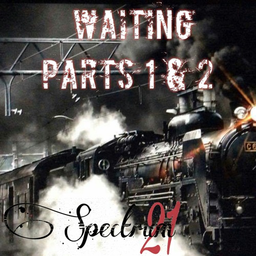 Stream Waiting (Parts 1 And 2) by Spectrum 21 | Listen online for free ...