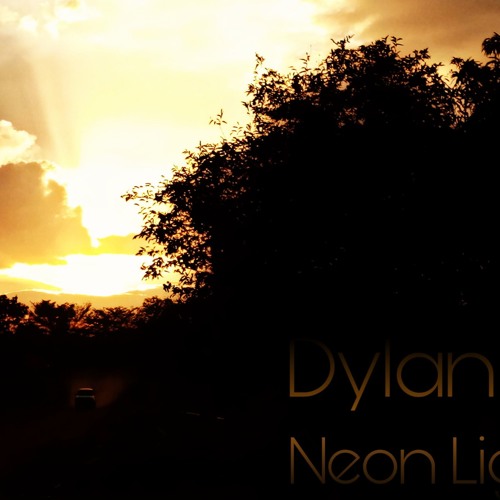 Stream Neon Lights by Dylan | Listen online for free on SoundCloud