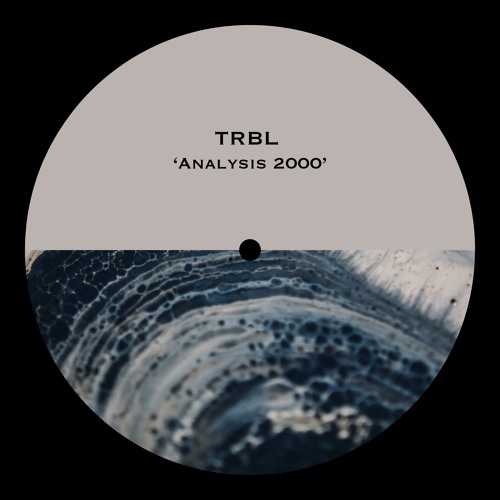 TRBL - Analysis 2000 by TRBL | Free Listening on SoundCloud