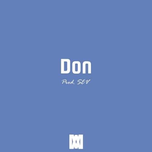 Stream Don (Prod. SEV) by SEV | Listen online for free on SoundCloud