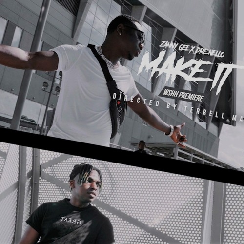 Stream Make It Zanny Gee X dre nello by iamzannygee | Listen online for ...