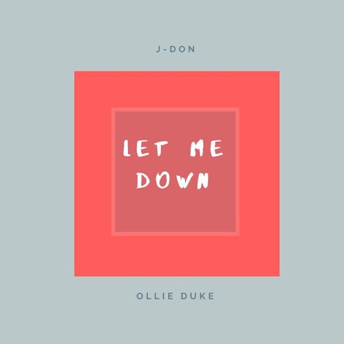 Stream J - Don X Ollie Duke - Let Me Down by J-Don | Listen online for ...