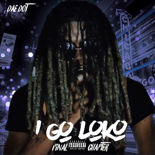 Stream Dae Dot - YSL (I Go Loko Final Chapter) by Lokoworld ...