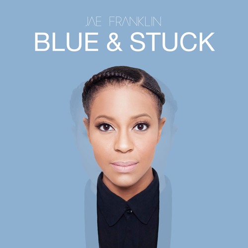 Stream Blue & Stuck by Jae Franklin | Listen online for free on SoundCloud