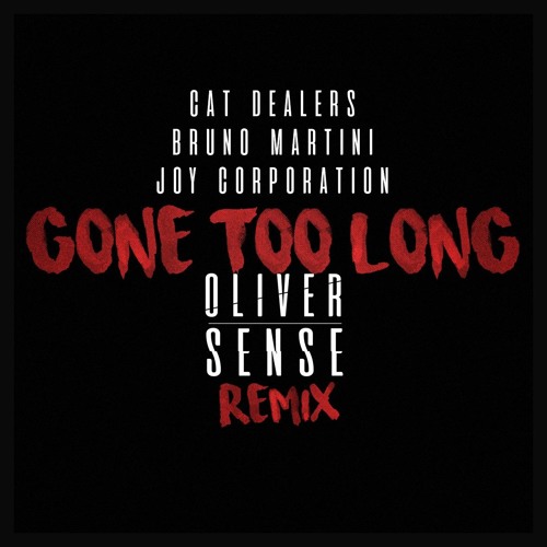 Stream Gone Too Long (Oliver Sense Remix) by Oliver Sense | Listen ...