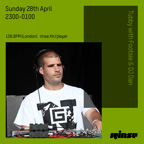 Stream Tubby with Footsie & DJ Dan - 28th April 2019 by Rinse FM ...