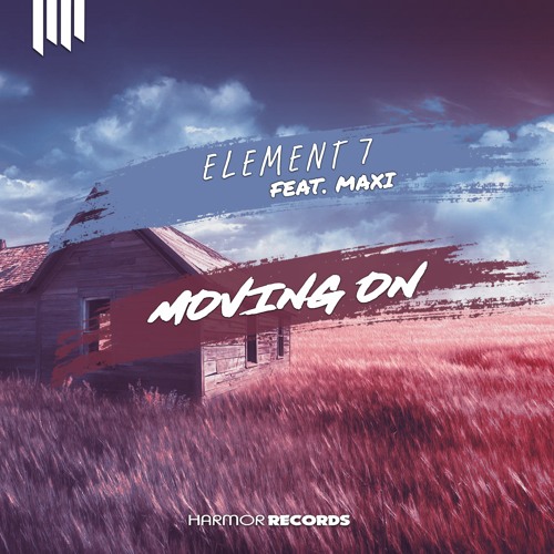 Stream Element 7 - Moving On Ft. MAXI (Original Mix) by Harmor Records ...