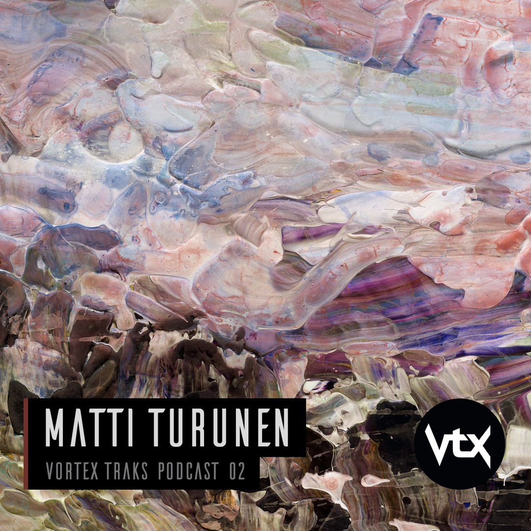 Stream Vortex Traks Podcast 02 - Matti Turunen by Vortex Traks | Listen ...