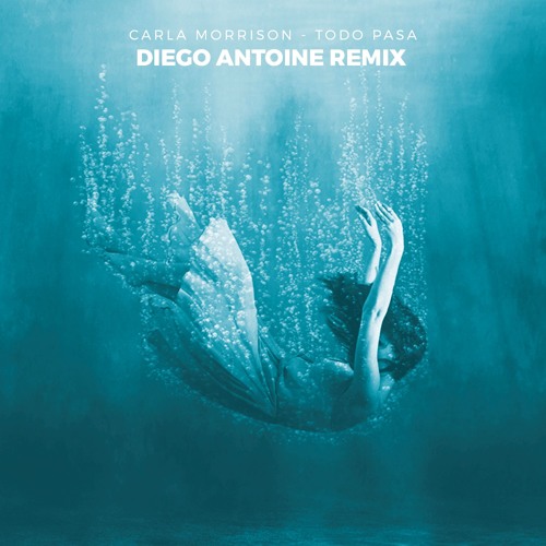Stream Carla Morrison - Todo pasa (Diego Antoine Remix) Free Download ...
