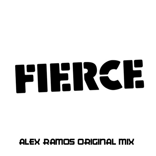 Listen to playlists featuring FIERCE - ALEX RAMOS ORIGINAL MIX SNIP by ...