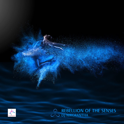 Stream REBELLION OF THE SENSES - Dance Journey With Nirgrantha April ...