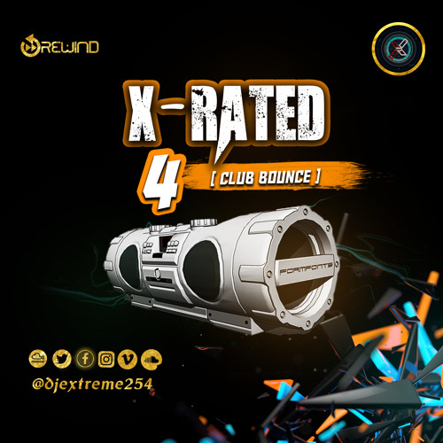 Stream X-RATED 4 [Club Bounce]. by Dj Extreme 254 | Listen online for ...