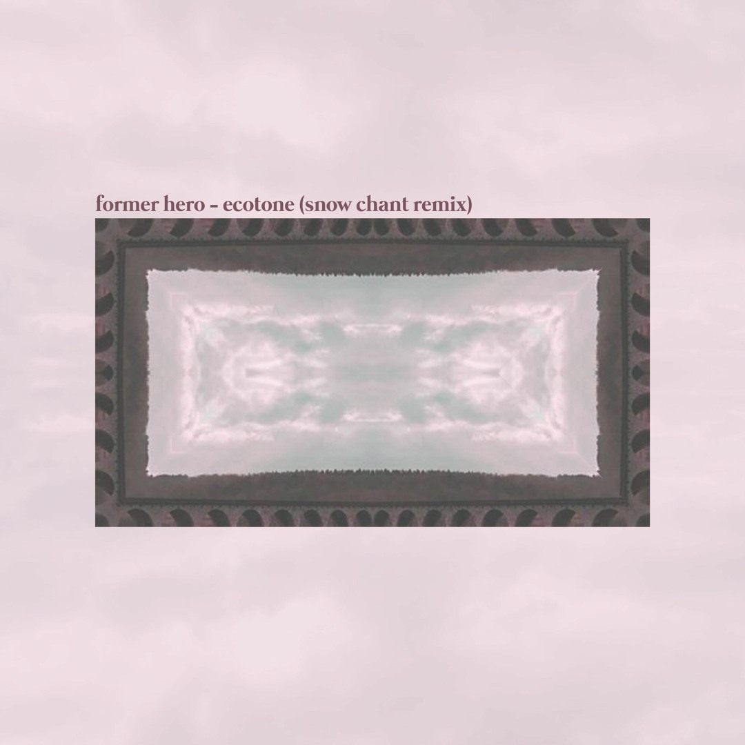 Stream former hero - ecotone (snow chant rmx) by snow chant | Listen ...