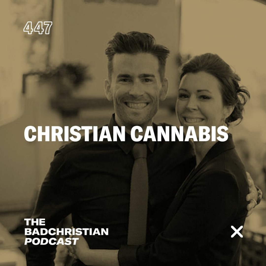 Stream #447 Christian Cannabis by The BadChristian Podcast | Listen ...