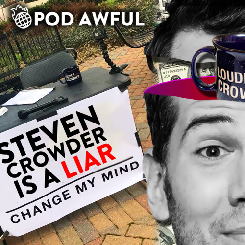 Stream Steven Crowder Is A Liar: CHANGE MY MIND by Pod Awful | Listen ...