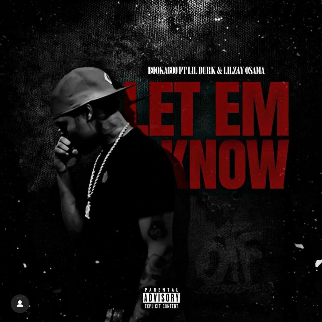 Stream Booka 600 - Let Em Know (Feat. Lil Zay Osama & Lil Durk) by ILL ...