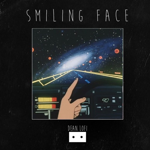 Stream Smiling Face ( Lof Hip Hop ) by Dean Lofi | Listen online for ...