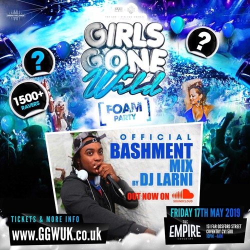 Stream Girls Gone Wild Foam Party 17th Of May - Bashment Promo Mix by ...