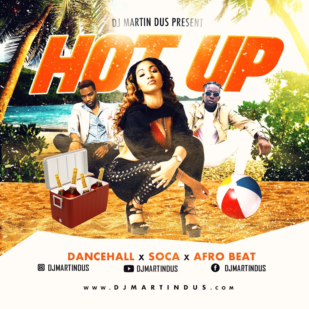 Stream Hot Up Mix (Dancehall X Soca X Afro Beat) Raw by MARTIN DUS ...