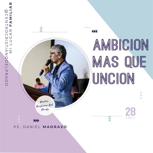 Stream Ambición más que unción - Ps. Daniel Madrazo by Centro Cristiano ...