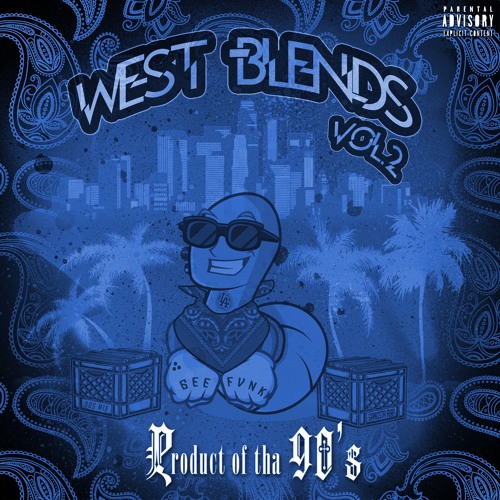 Stream Product Of Tha 90s | Listen to West Blends Vol. 2 (West Coast ...