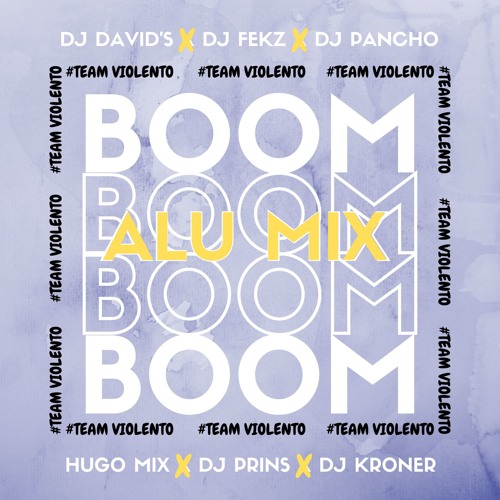 Stream Alu Mix - Boom Boom (Remix) Ft. Team Violento by Dj David's ...