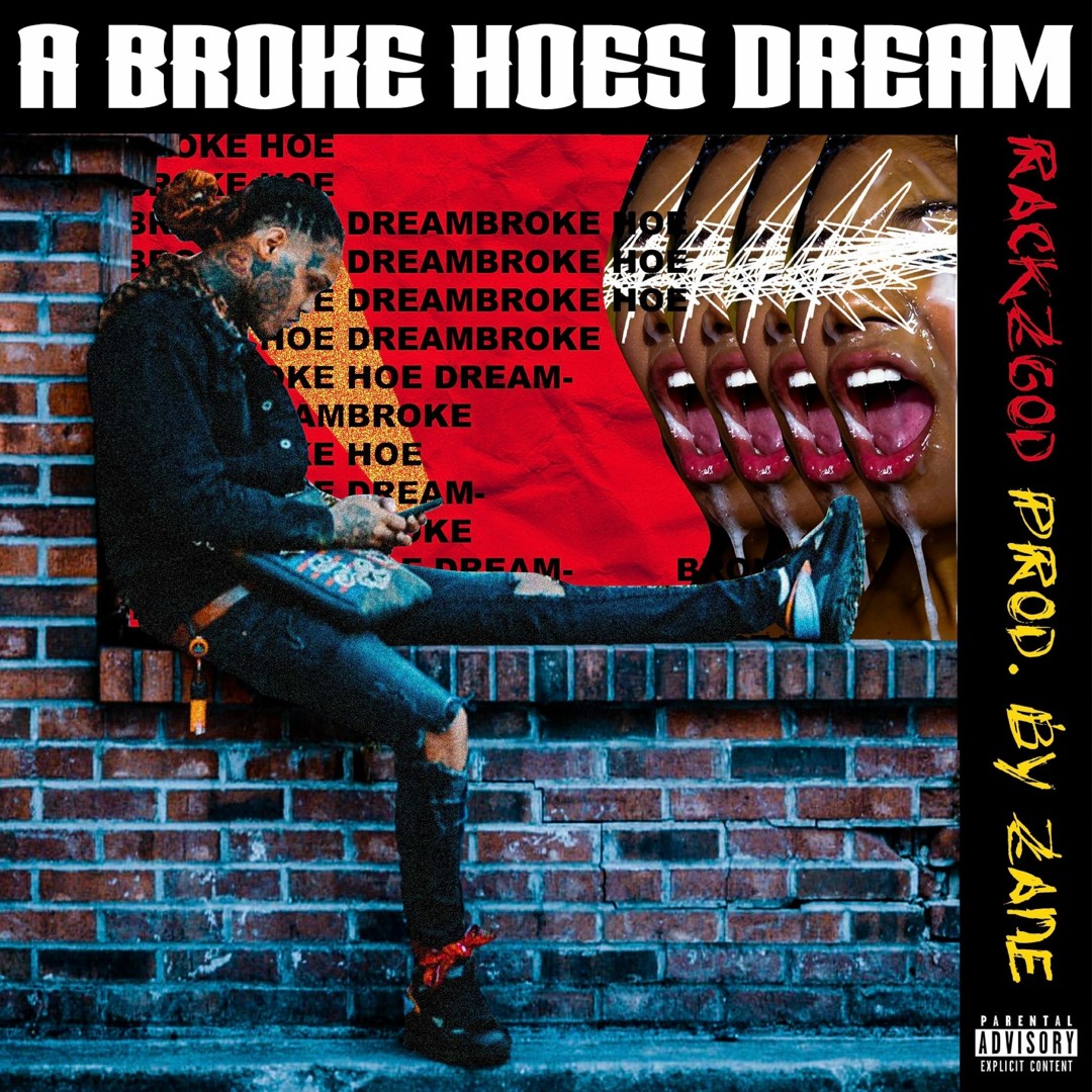 Stream Rackz God - A Broke Hoes Dream : prod by zane by RackzGOD ...
