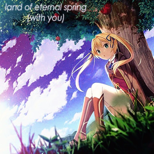 Land Of Eternal Spring (with You) by MOKKAI - Free download on ToneDen