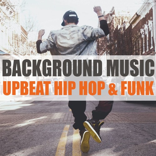 Stylish Upbeat Hip-Hop and Funk | Instrumental Background Music for ... Stylish Upbeat Hip-Hop and Funk | Instrumental Background Music for ...