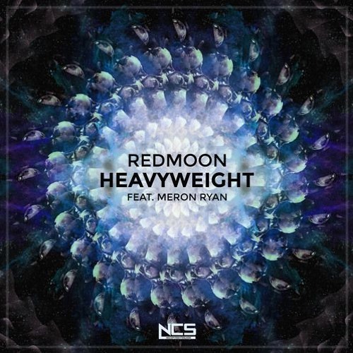 Stream RedMoon & Meron Ryan - Heavyweight [NCV Release] by NCV Release ...