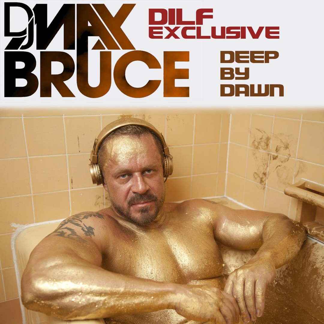 Stream DILF Deep By Dawn by dj maxbruce | Listen online for free on SoundCloud