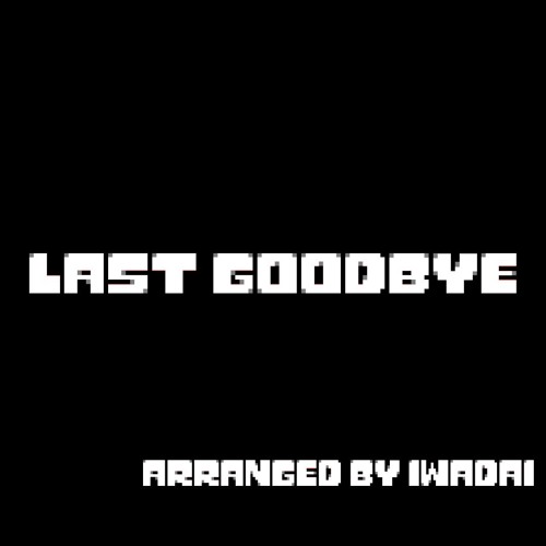 Stream Undertale - Last Goodbye (arranged by Iwadai) by Iwadai | Listen ...