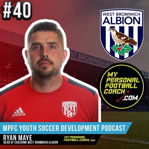 Stream episode MPFC Youth Soccer Development Podcast 40 Ryan Maye by ...