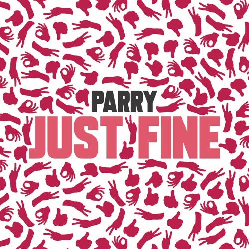 Stream Just Fine by Parry | Listen online for free on SoundCloud