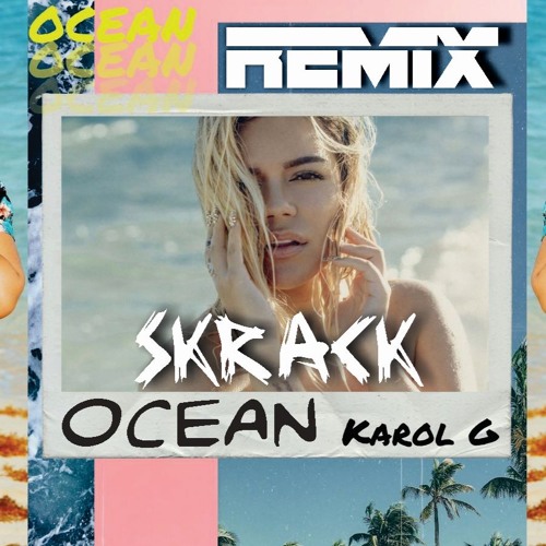 Stream OCEAN REMIX - KAROL G DJ SKRACK [FIESTERO REMIX] by dj skrack ...