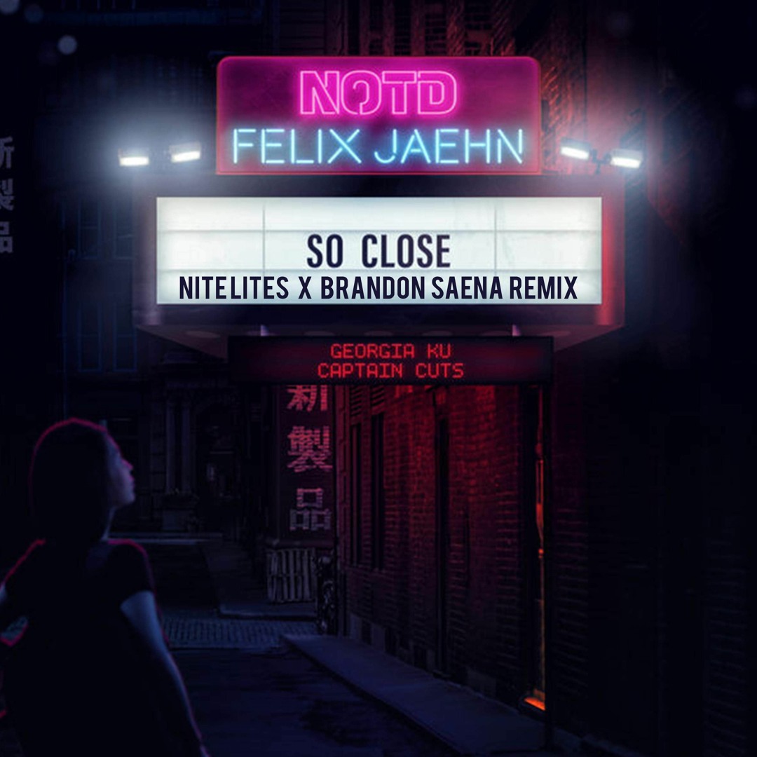 Stream NOTD - So Close (Nite Lites x Brandon Saena Remix) *Free ...