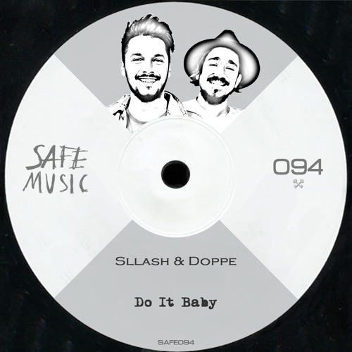 Stream Sllash & Doppe - Do It Baby (Extended Mix) by Safe Music Records ... Stream Sllash & Doppe - Do It Baby (Extended Mix) by Safe Music Records ...
