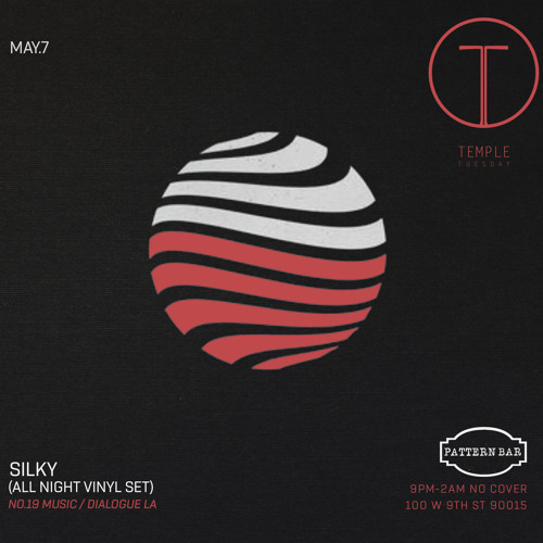 Stream Silky - Live at Temple Tuesday's all vinyl mix - Los Angeles May ...