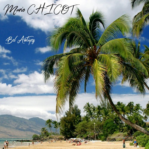 Stream Bel Antiyez by Mario Chicot | Listen online for free on SoundCloud