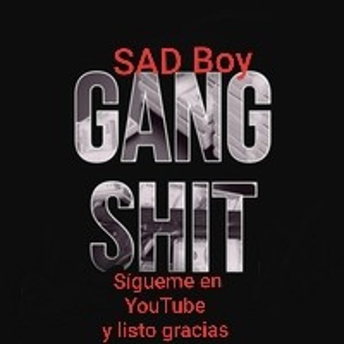 Stream SAD Boy - Gang shit(Officialaudio) by SAD BOY | Listen online ...