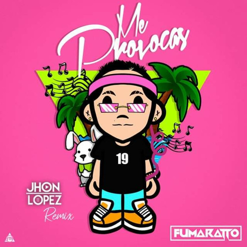 Stream FUMARATTO FERROSO - ME PROVOCAS (JHON LOPEZ REMIX 2019) by Jhon ...