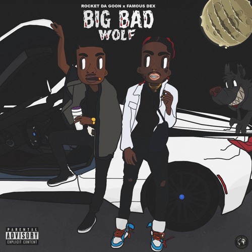 Stream Rocket Da Goon ft. Famous Dex - Big Bad Wolf by Rocket Da Goon ...