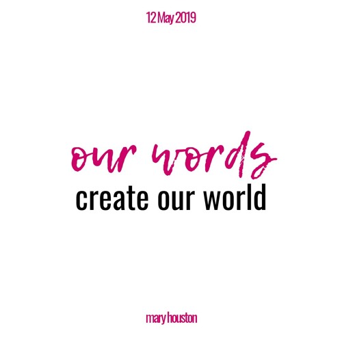 Stream #4 Our words create our world by Mary Houston | Listen online ... Stream #4 Our words create our world by Mary Houston | Listen online ...