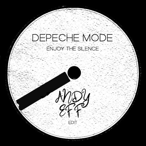 Stream Depeche Mode - Enjoy The Silence (Andy Eff Edit) by Andy Eff ...