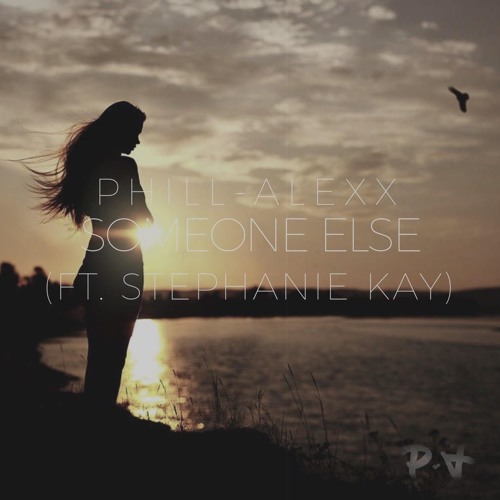 Stream Someone Else (ft. Stephanie Kay) by P.A | Listen online for free ...